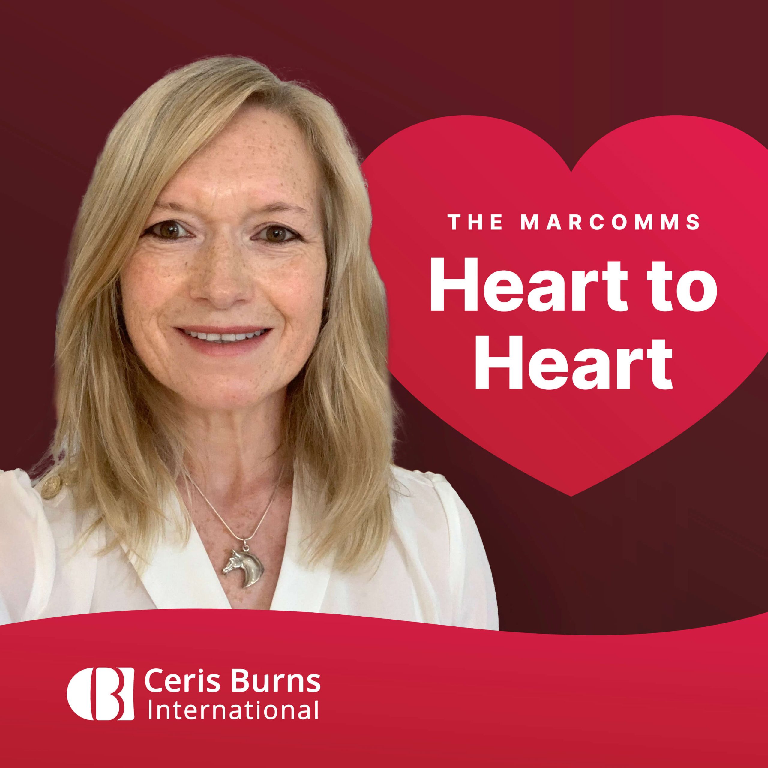 Introducing ‘The Marcomms Heart to Heart’ Podcast Series | Ceris Burns ...